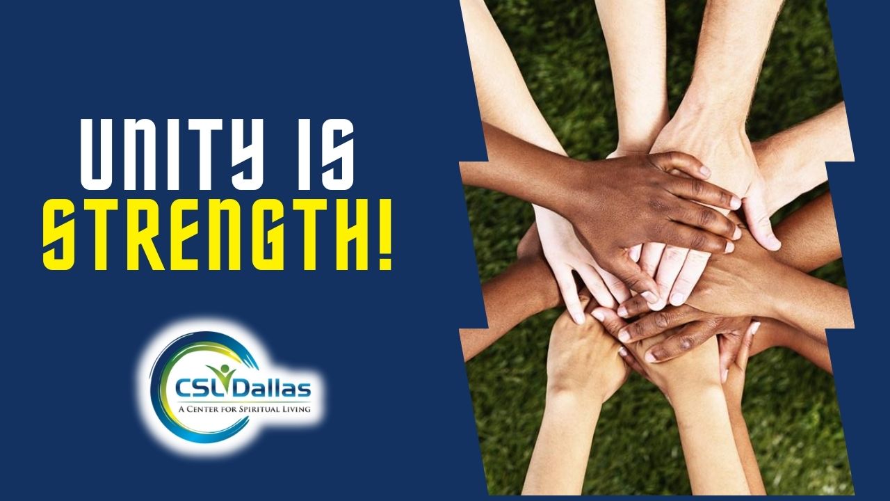 Unity is Strength | CSLDallas | A Center for Spiritual Living ...